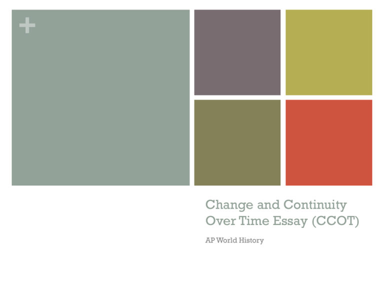 Change And Continuity Over Time Essay CCOT Change And Continuity Over Time Essay CCOT