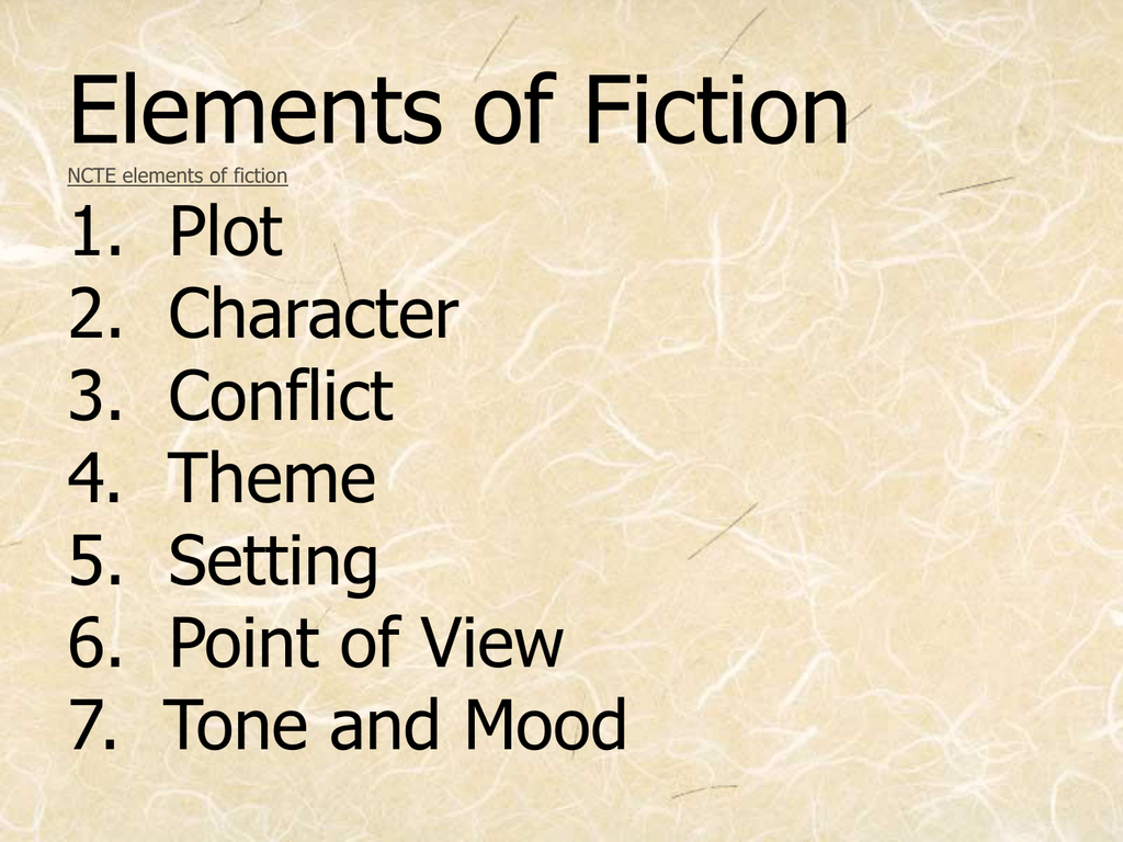 Elements Of Fiction 1 Plot 2 Character 3 Conflict 4 Theme 5