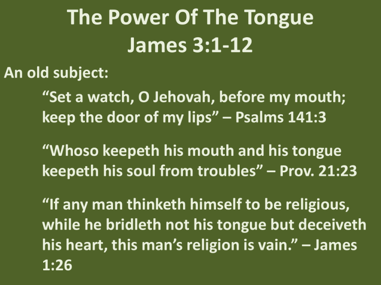 The Power Of The Tongue James 3 1 12 The Power Of The Tongue James 3 1 12