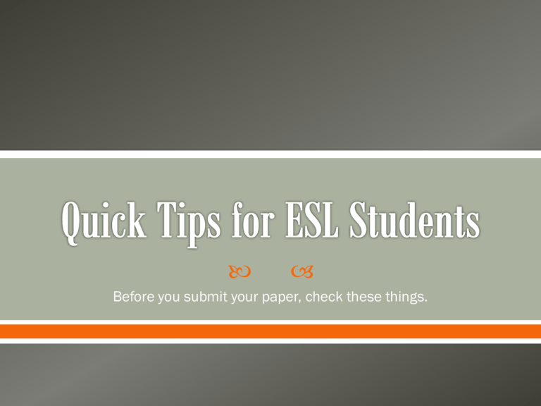 Quick Tips for ESL Students