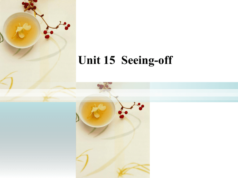 33．Unit 15 Seeing-off