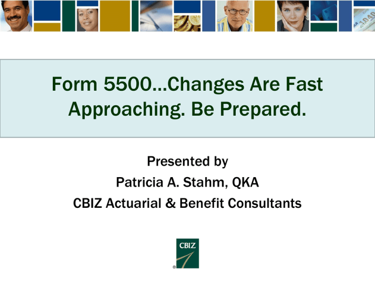 Form 5500 Changes Are Fast Approaching Be Prepared Form 5500 Changes Are Fast Approaching Be Prepared