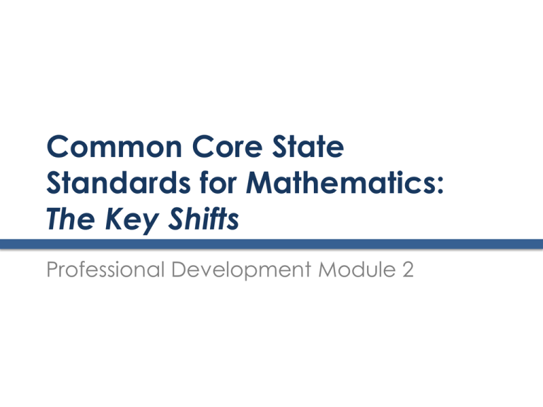 Common Core State Standards For Mathematics Key Shifts Common Core State Standards For Mathematics Key Shifts