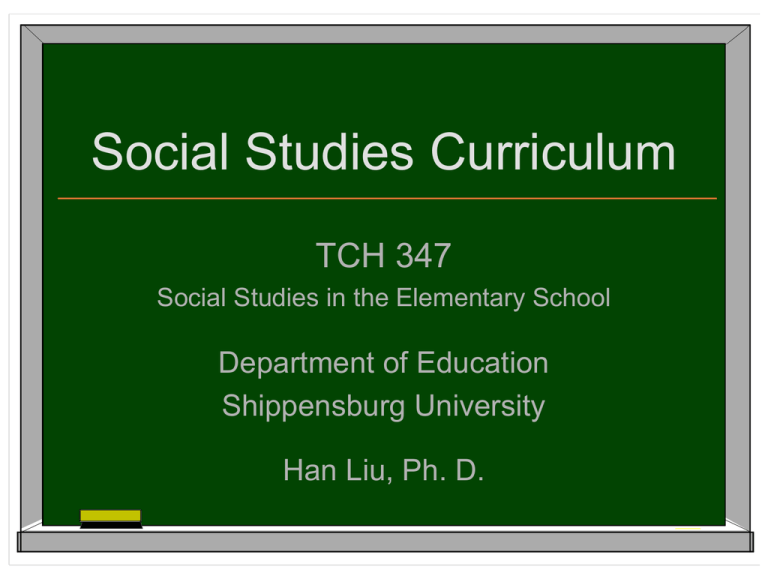 Social Studies Curriculum Social Studies Curriculum