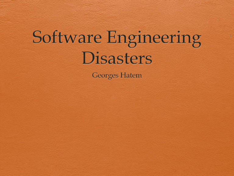 Software Engineering Disasters Software Engineering Disasters