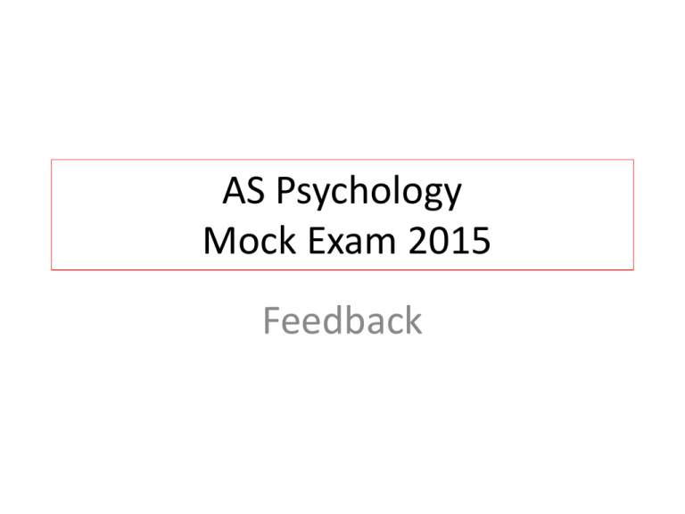 AS Mock Exam Feedback 2015 AS Mock Exam Feedback 2015