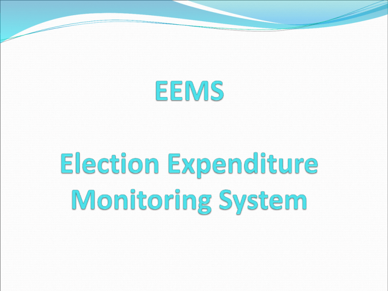 Election Expenditure Monitoring System Election Expenditure Monitoring System
