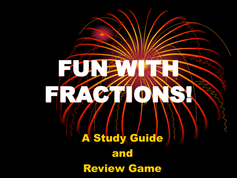 FUN WITH FRACTIONS 