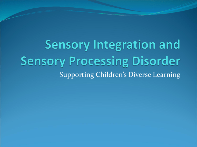 Sensory Integration Presentation Sensory Integration Presentation