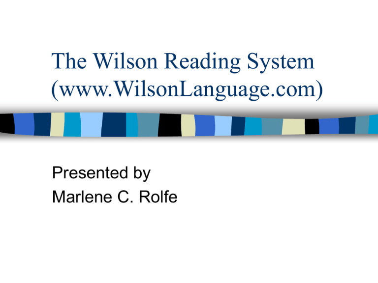 The Wilson Reading System www WilsonLanguage The Wilson Reading System www WilsonLanguage