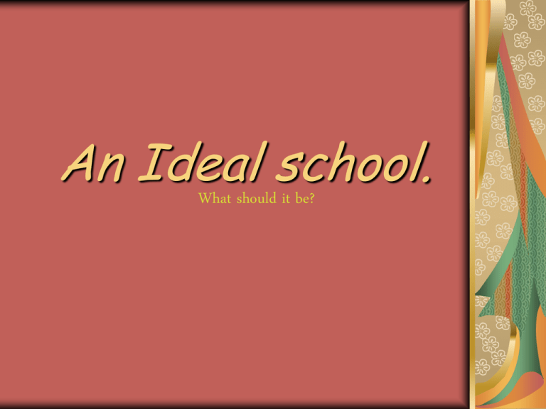 An Ideal School 