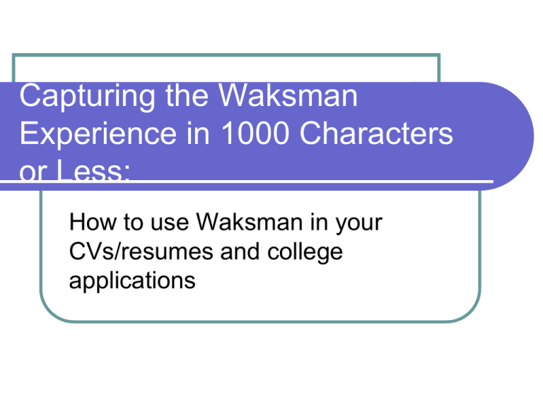 Capturing The Waksman Experience In 1000 Characters Or Less 