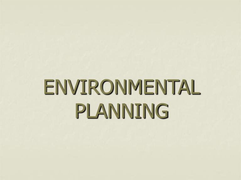 TOPIC 9 ENVIRONMENTAL PLANNING