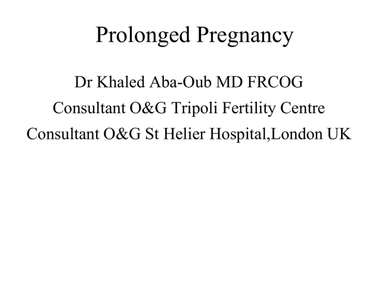 Prolonged Pregnancy Prolonged Pregnancy