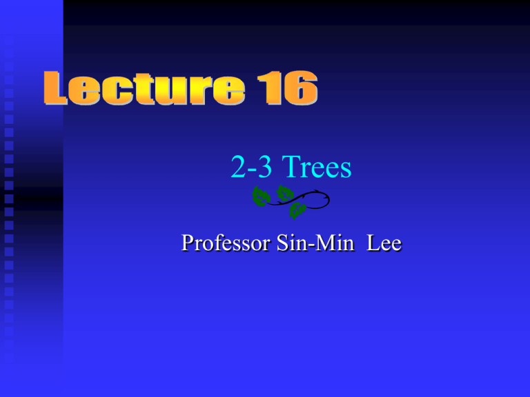 2 3 Trees