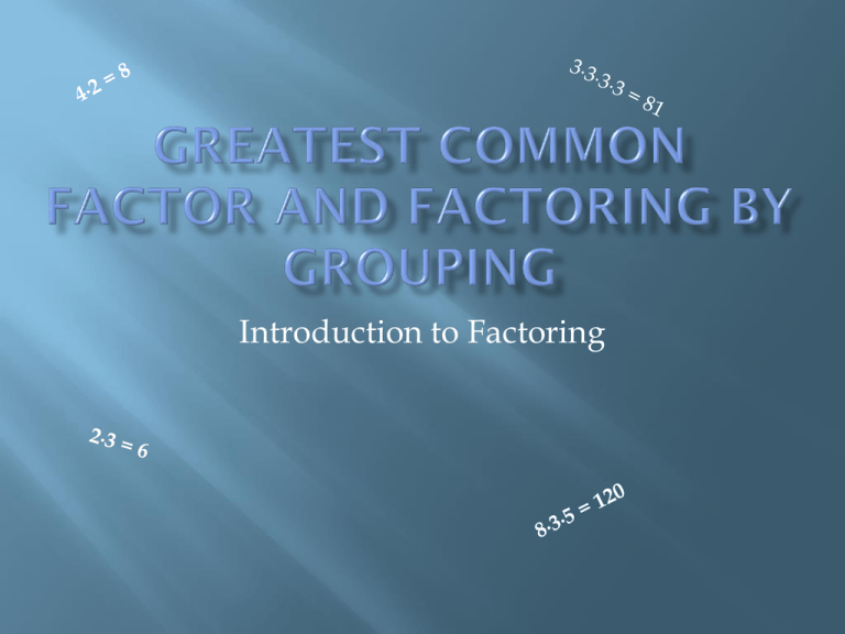 Greatest Common Factor And Factoring By Grouping