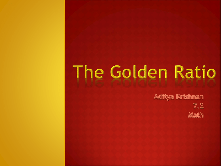 The Golden Ratio The Golden Ratio