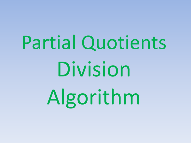 Partial Quotients Day 1 Partial Quotients Day 1