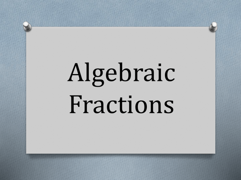 Multiplying And Dividing Algebraic Fractions