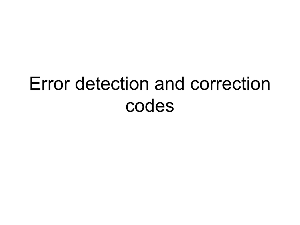 Error Detection And Correction Codes