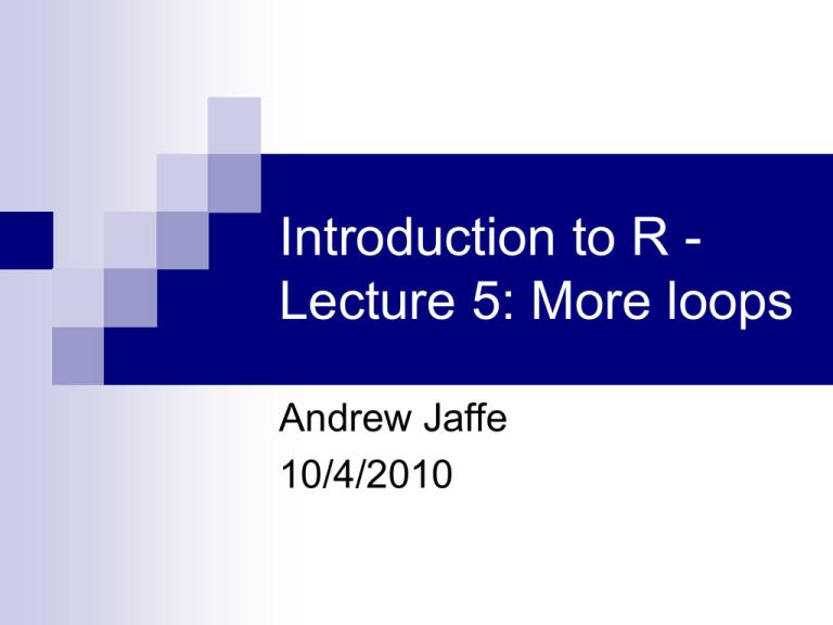Introduction To R Lecture 5 More Loops 
