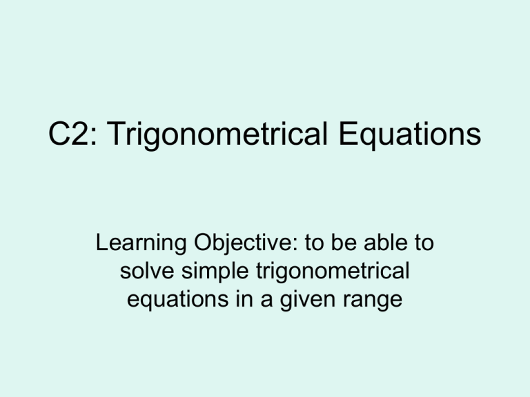 Simple Trig Equations Simple Trig Equations