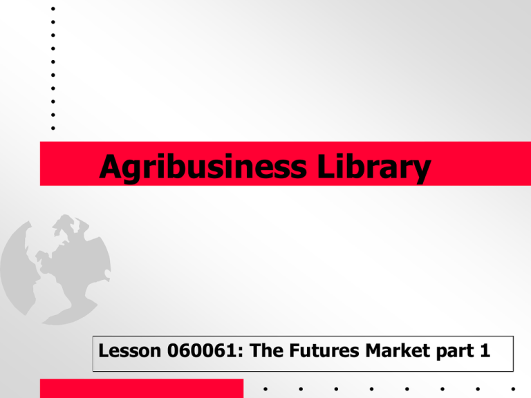 The Futures Market The Futures Market