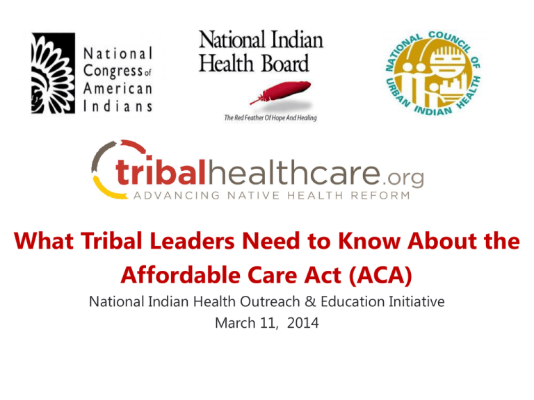 What tribal leaders need to know about the aca What tribal leaders need to know about the aca