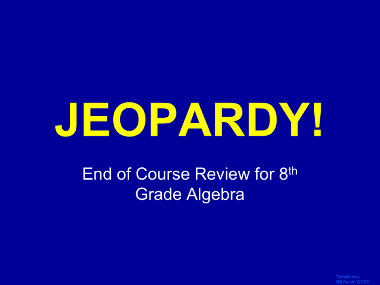 Jeopardy End Of Course Review 8th Grade Algebra