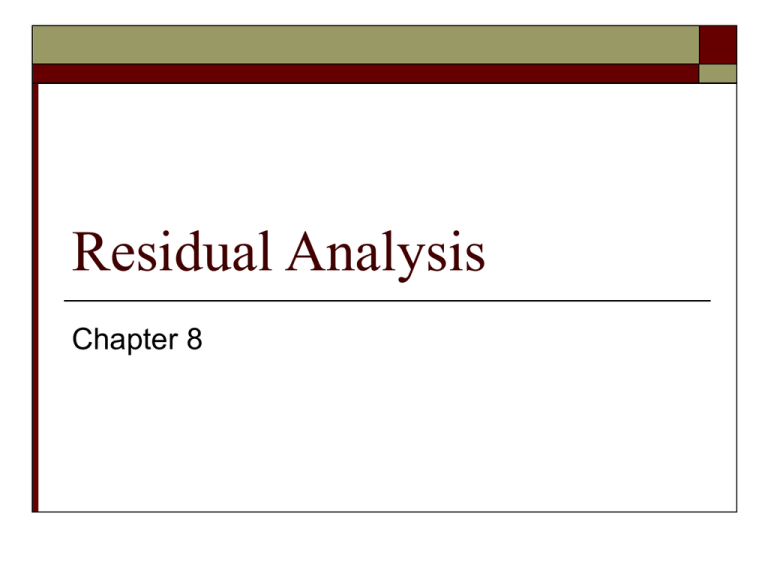 Residual Analysis Residual Analysis
