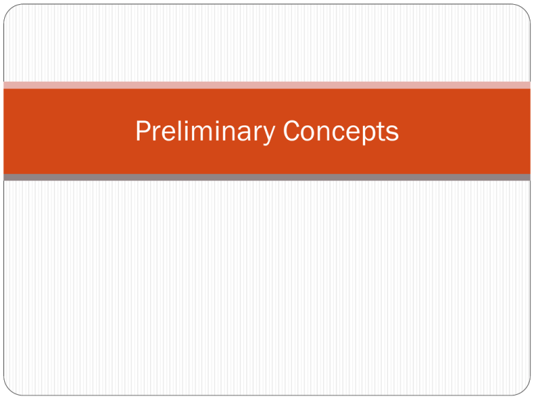 Preliminary Concepts Preliminary Concepts