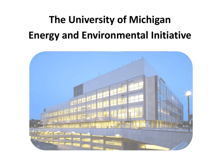 The University of Michigan Energy and Environmental Initiative A