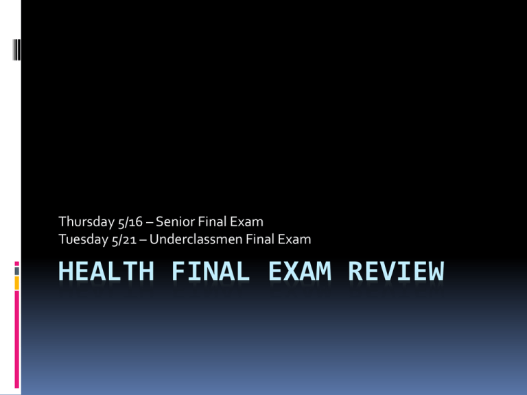 Health Final Exam Review Health Final Exam Review
