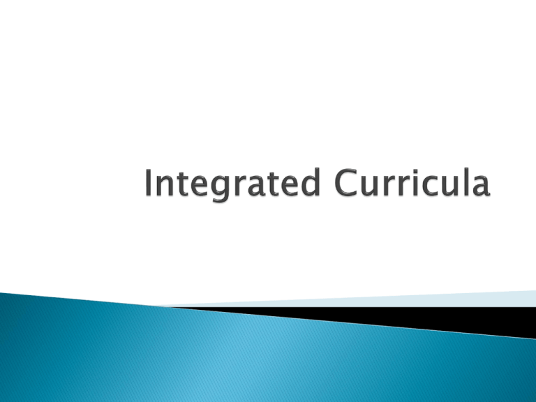 Integrated Curricula Integrated Curricula