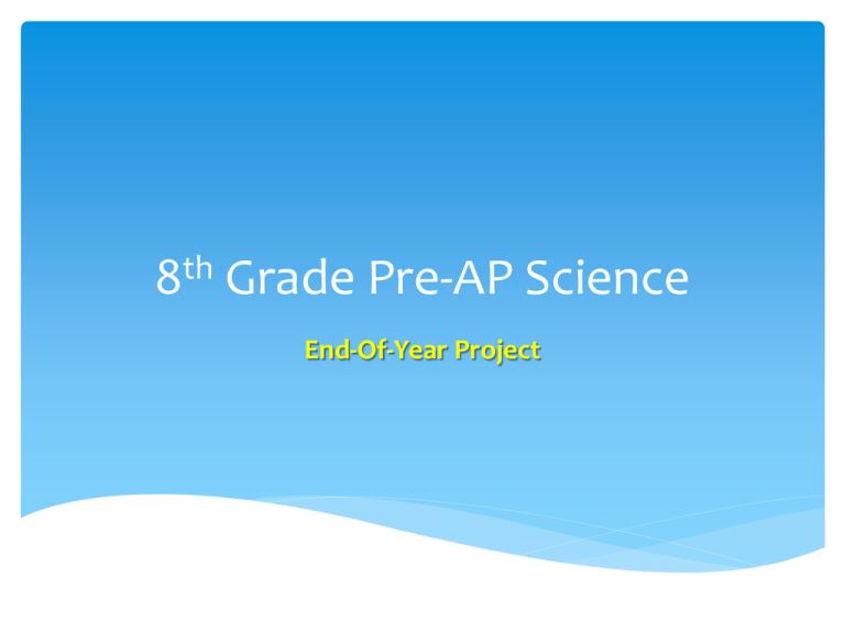 8th Grade Pre AP Science 8th Grade Pre AP Science