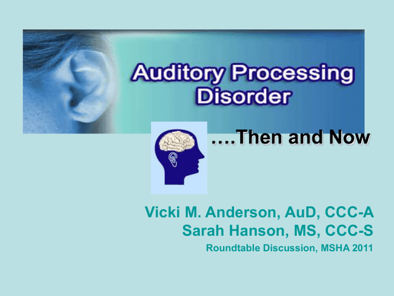 Auditory Processing Disorders Then Now Auditory Processing Disorders Then Now
