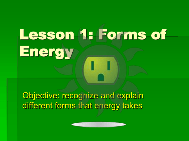 Lesson 1 Forms Of Energy