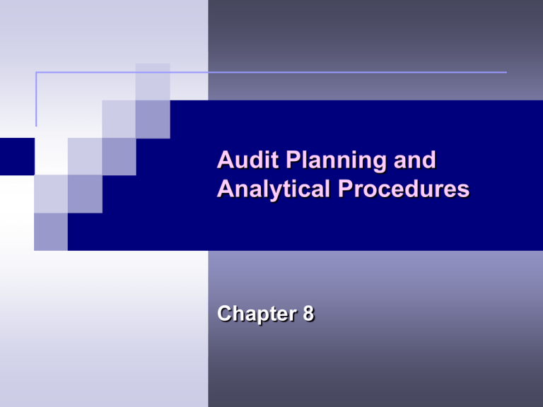 Chapter 8 Audit Planning And Analytical Procedures Chapter 8 Audit Planning And Analytical Procedures