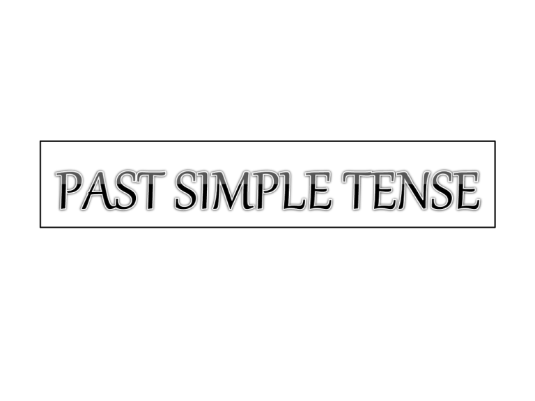 Past Tense Past Tense