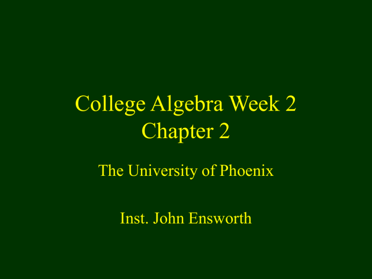 College Algebra Week 2 College Algebra Week 2