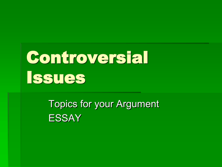 Argument Topics Slideshow Argument Topics Slideshow
