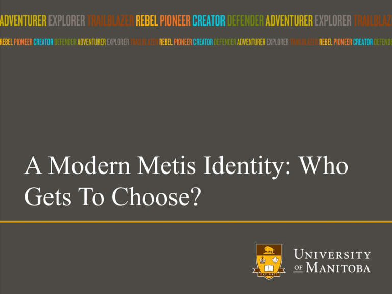 Session PowerPoints A Modern Metis Identity