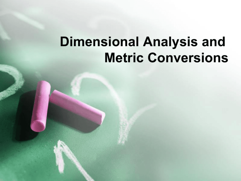 Dimensional Analysis And Metric Conversions