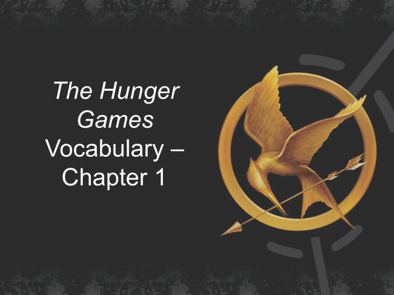 The Hunger Games Vocabulary Chapter 1