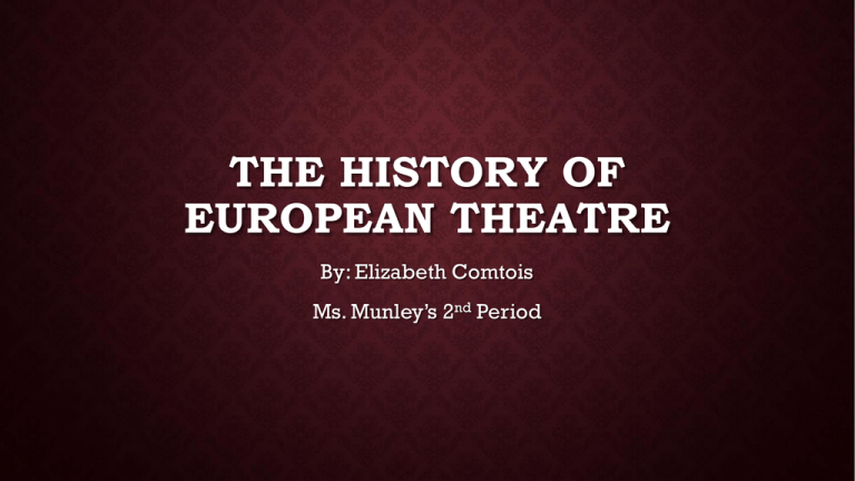 The History Of European Theatre The History Of European Theatre