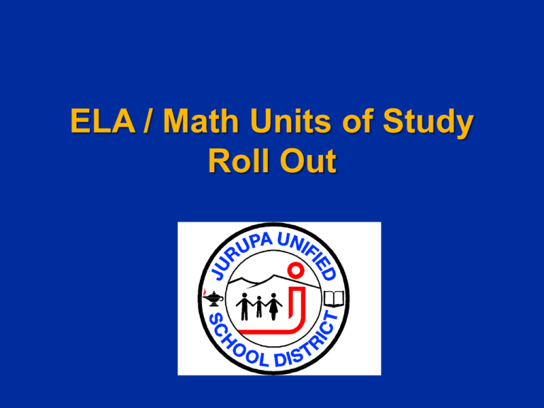 Final JAllen 4th Grade ELA Math Roll Out JUSD Powerpoint final-jallen-4th-grade-ela-math-roll-out-jusd-powerpoint