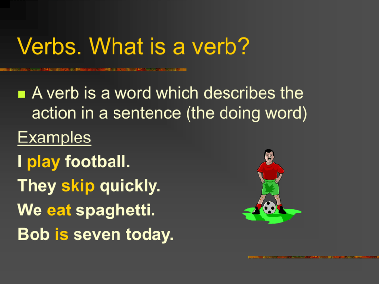 Verbs What Is A Verb Verbs What Is A Verb