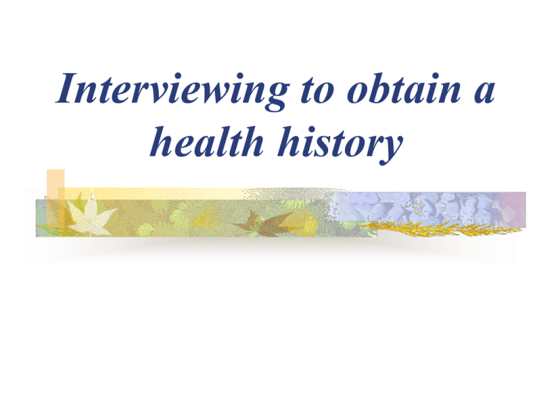 Interviewing to obtain a health history