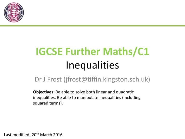 Slides IGCSE Further Maths C1 Inequalities Slides IGCSE Further Maths C1 Inequalities