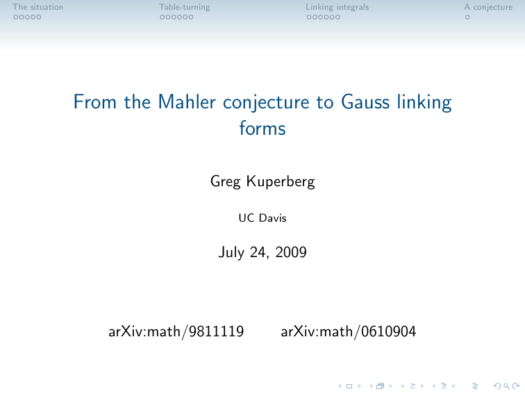 From the Mahler conjecture to Gauss linking forms Greg Kuperberg July ...